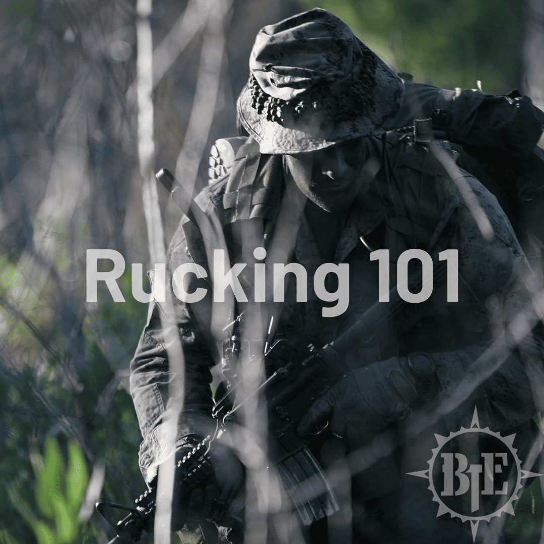 Rucking 101: A Guide for Special Operations Selection Training - Building the Elite