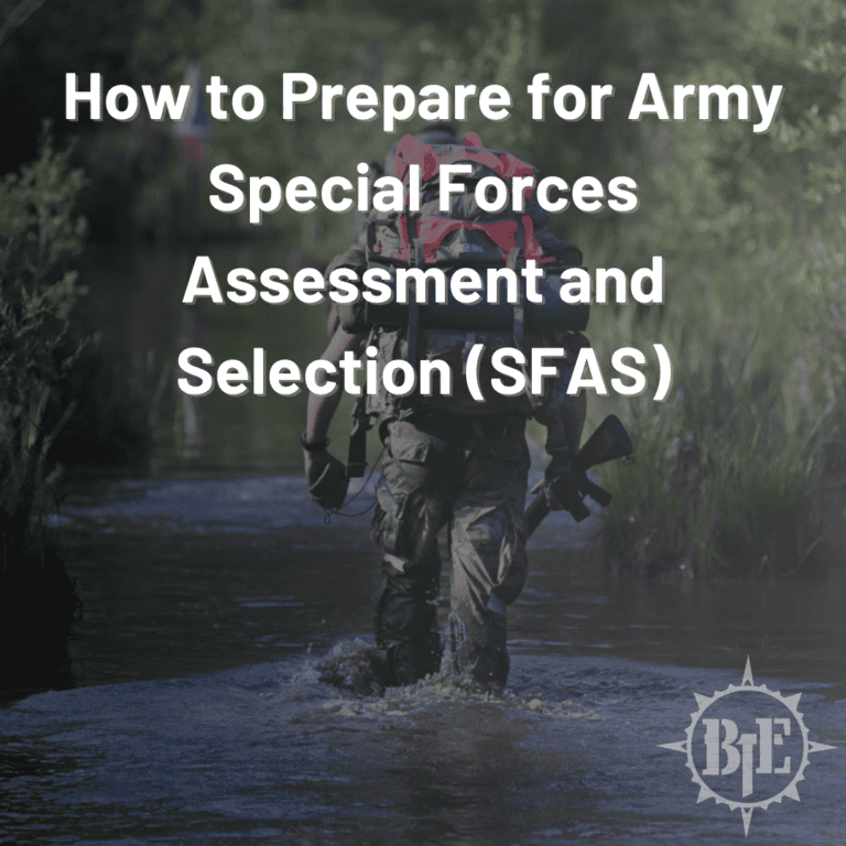 Special Forces Assessment & Selection: How to Prepare for SFAS